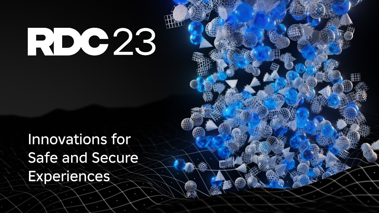 Innovations for Safe Secure Experiences | RDC23 - YouTube
