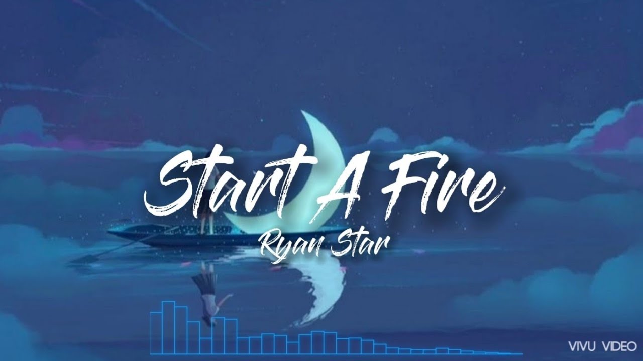 Ryan Star - Start A Fire 🔥 [가사/해석] - YouTube