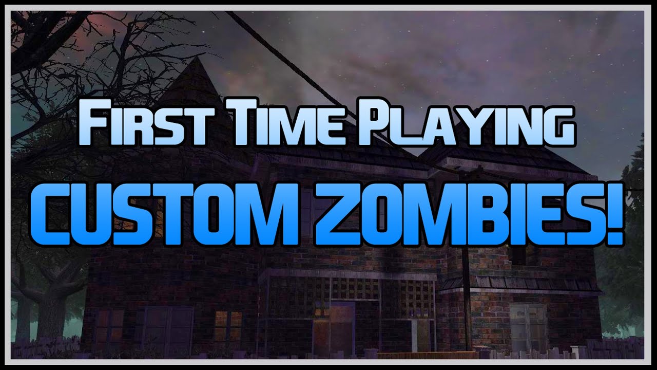First Time Playing A Custom Zombies Map! - YouTube