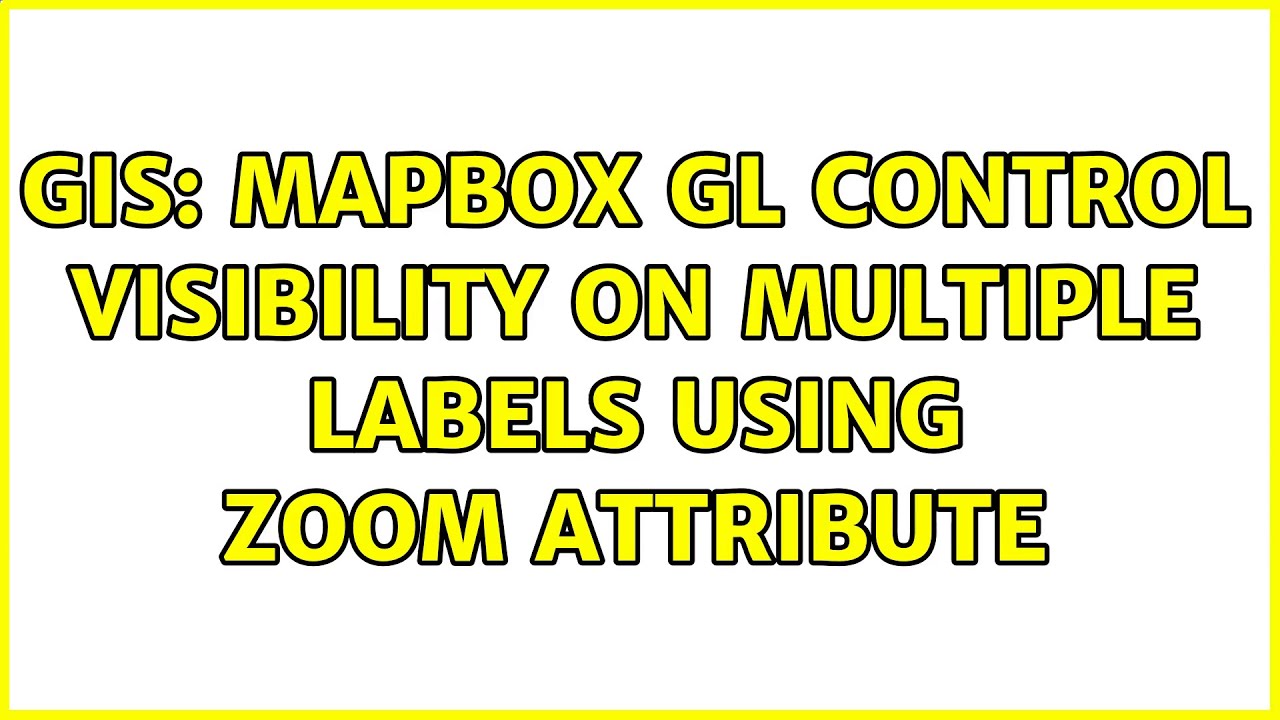 GIS: Mapbox GL control visibility on multiple labels using zoom attribute - YouTube