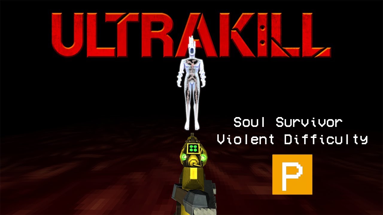 ULTRAKILL | P-1 SOUL SURVIVOR | P-Rank on Violent Difficulty - YouTube