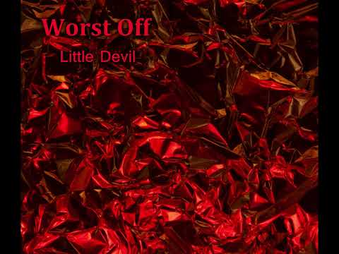Worst Off -  Little Devil