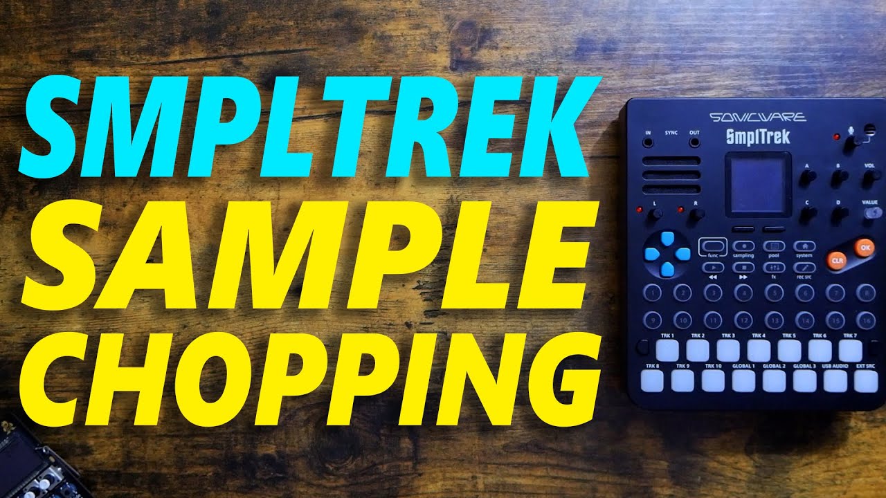 SmplTrek Sample Chopping! - YouTube