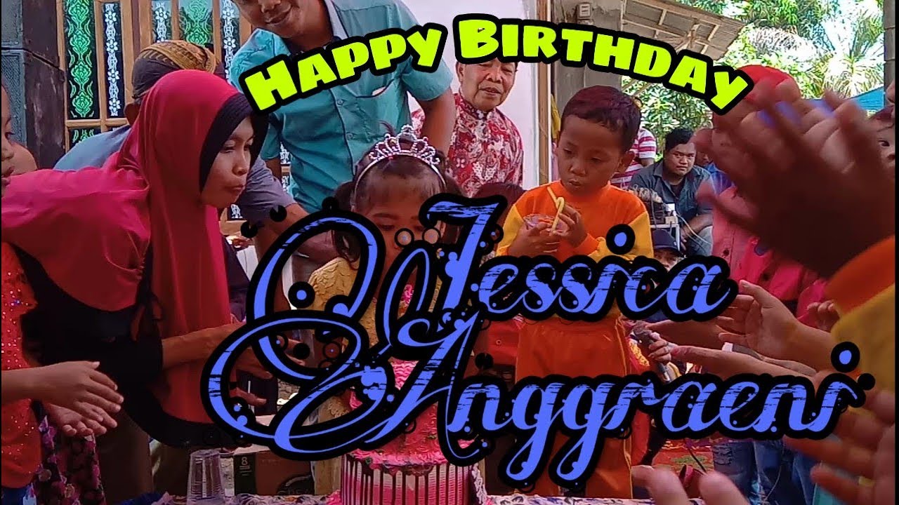 HAPPY BIRTHDAY JESSICA ANGGRAINI ( Official Video ) - YouTube