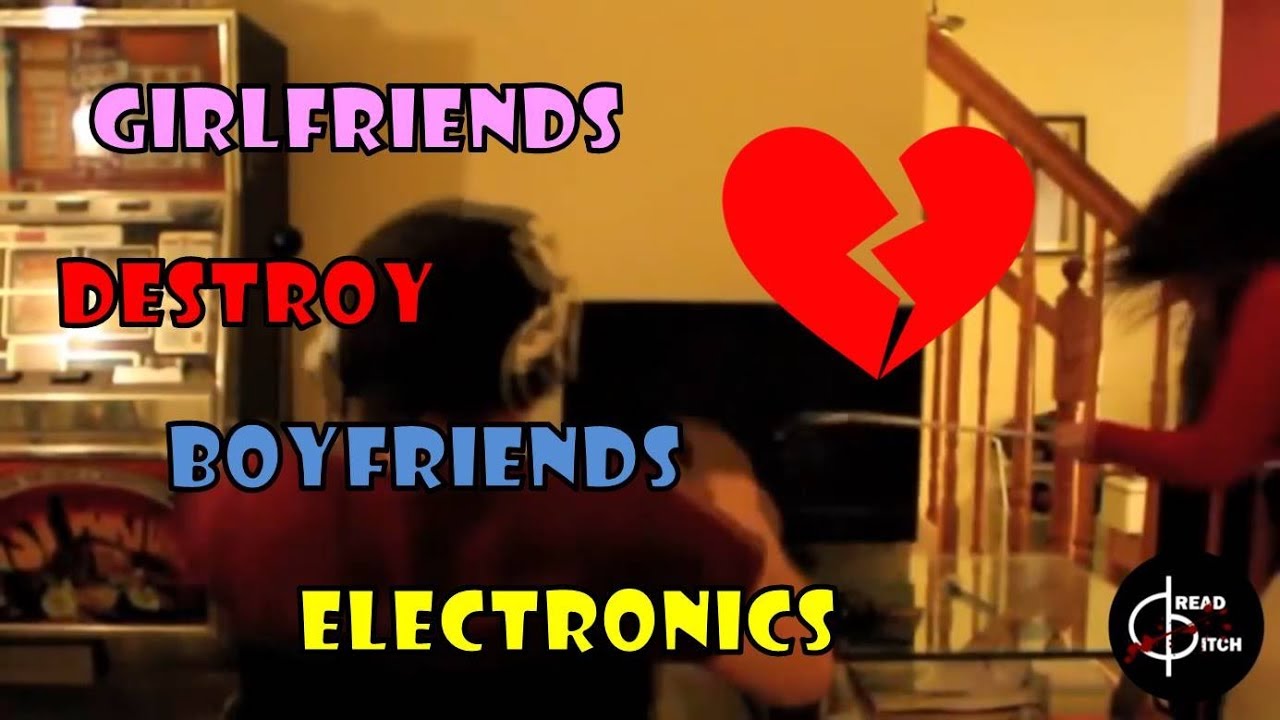 Girlfriends Destroy Boyfriends Electronics Compilation - YouTube