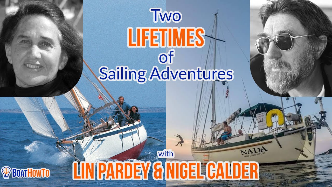 LIN PARDEY & NIGEL CALDER: Lifetimes of SAILING, FUN & ADVENTURE ...