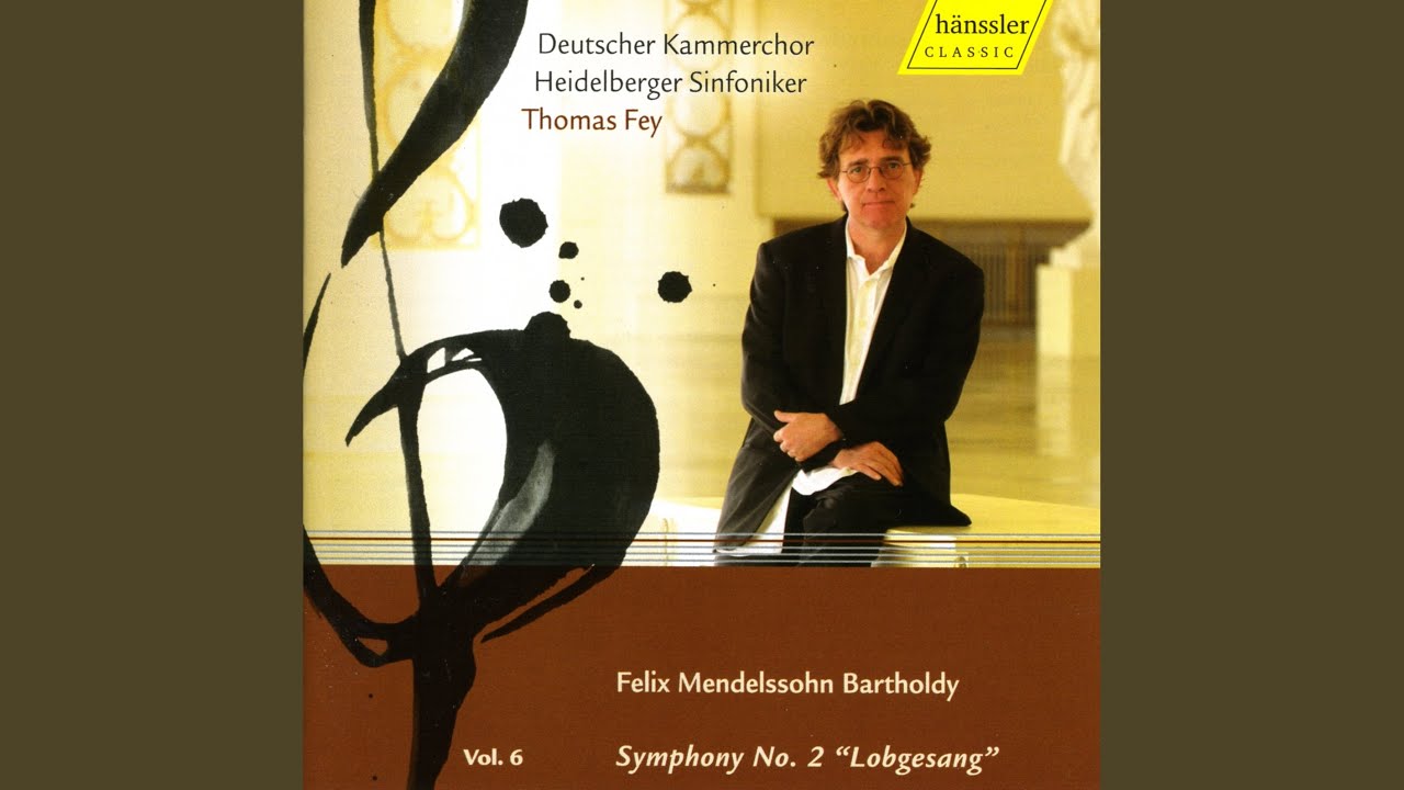 Symphony No. 2 in B-Flat Major, Op. 52, MWV A18, "Lobgesang" (Hymn of ...