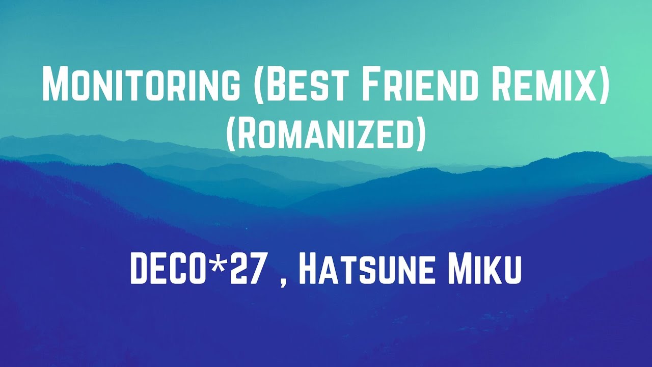 Monitoring (Best Friend Remix) || DECO*27 || Hatsune Miku || japanese ...