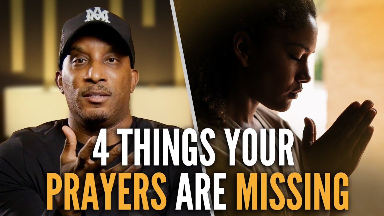 The 4 Things You're MISSING from Your Prayers! - YouTube