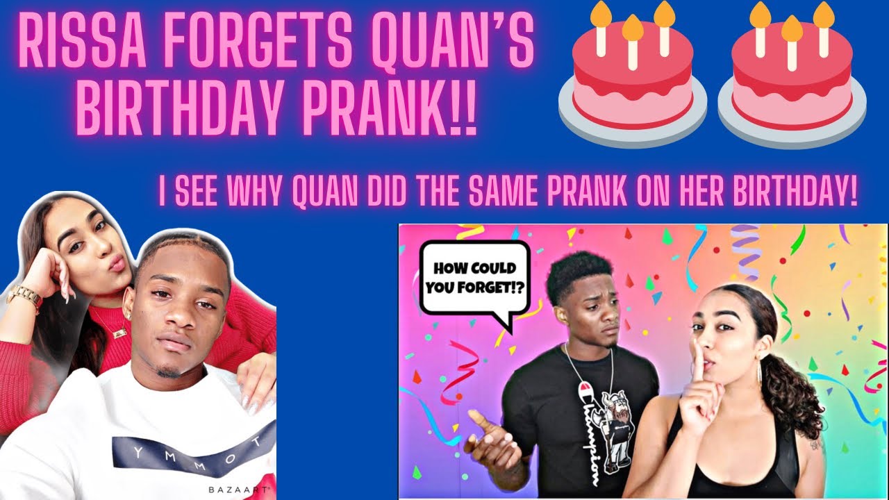 Reacting To Rissa Forgetting Quan’s Birthday Prank‼️‼️‼️‼️ - YouTube