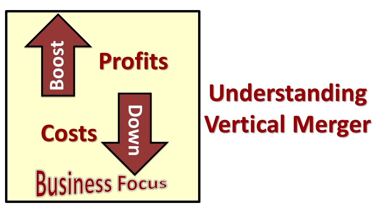 Understanding Vertical Merger - YouTube