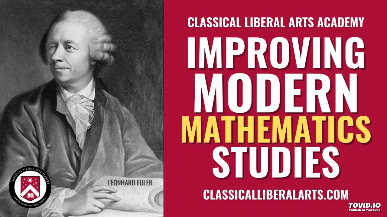 Improving Modern Mathematics Studies – Classical Liberal Arts Academy Improving Modern Mathematics Studies – Classical Liberal Arts Academy