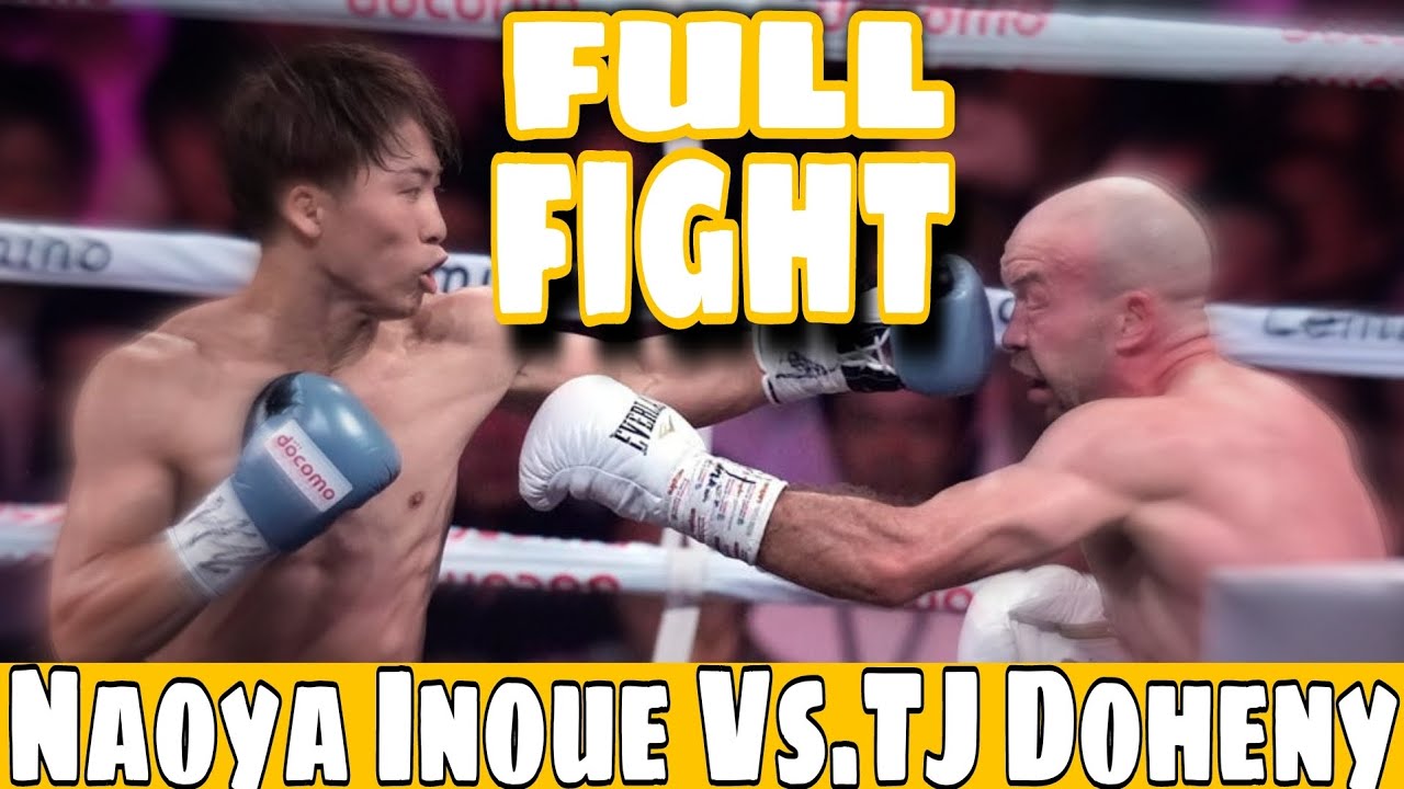 Naoya Inoue Vs. TJ Doheny | FULL FIGHTS | #boxing #boxer #naoyainoue # ...