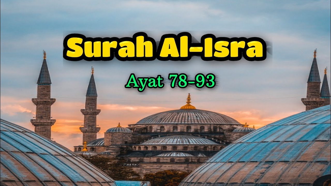 Surah Al Isra Ayat 78 93 Bani Israel Quran Tilawat سورة الإسراء