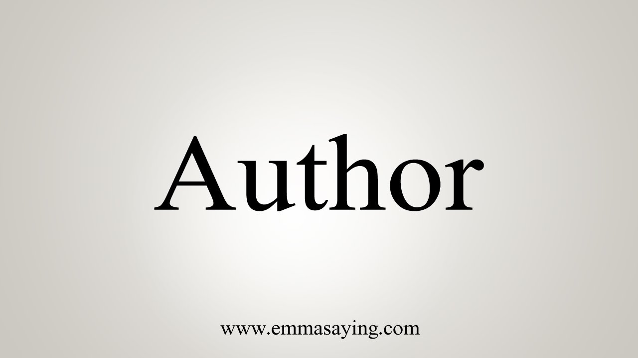 How To Say Author - YouTube