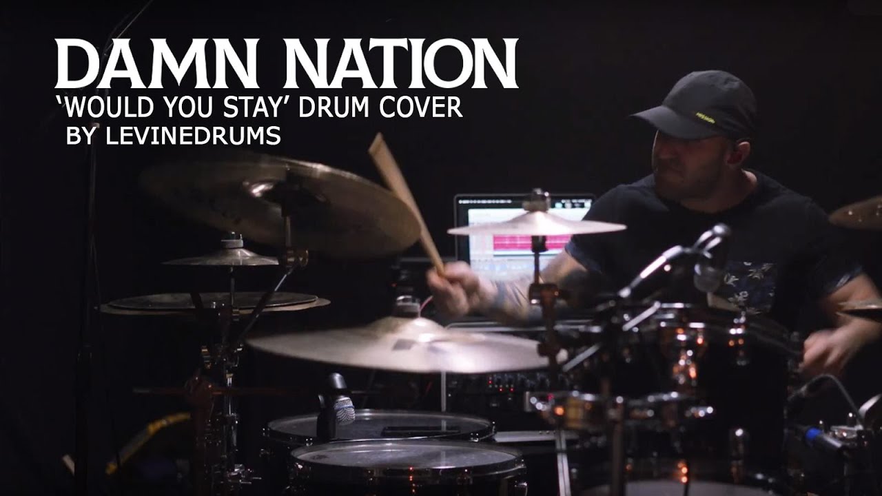 DAMN NATION - WOULD YOU STAY - DRUM COVER (By Levinedrums) - YouTube