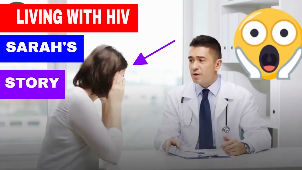 living with HIV (people with HIV, sarah sad HIV personal story) - YouTube