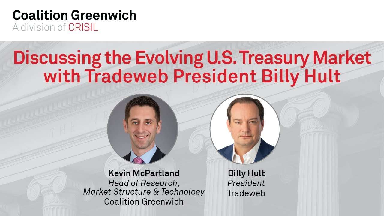 Discussing The Evolving U.S. Treasury Market with Tradeweb President ...