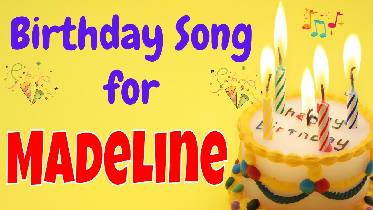Happy Birthday Madeline Song | Birthday Song for Madeline | Happy ...