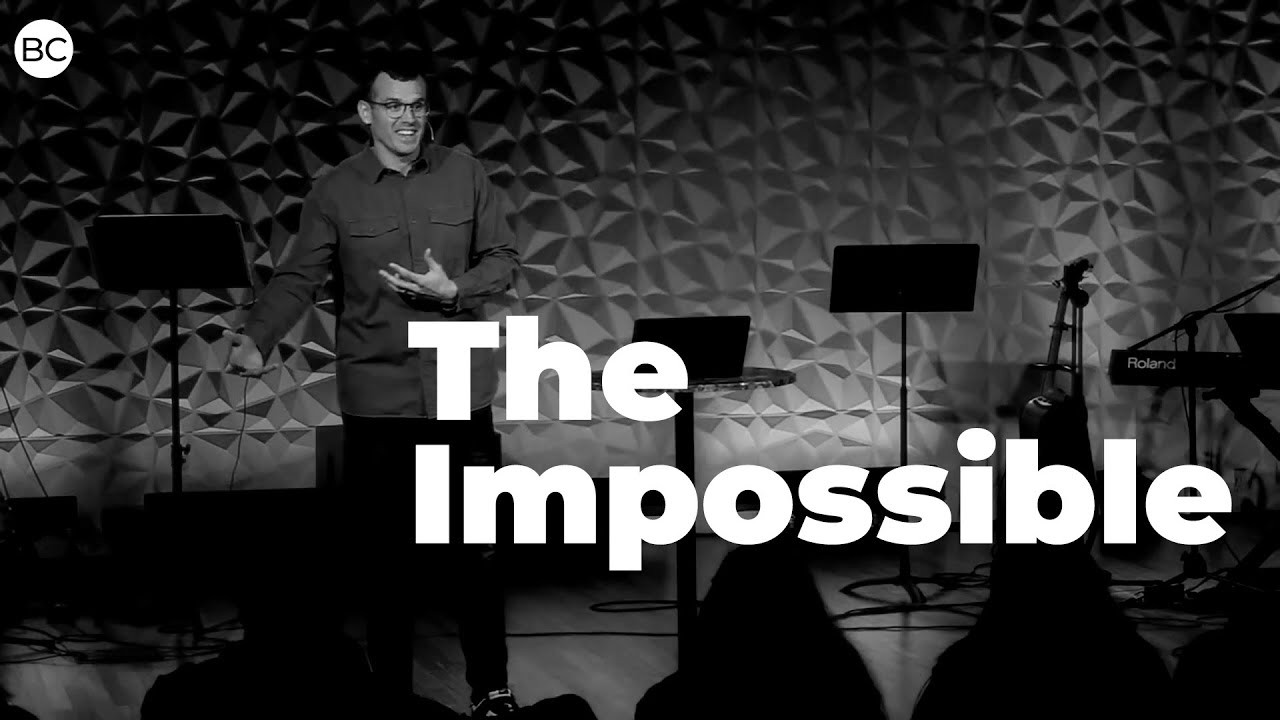 The Impossible | Bridge Church | Devin Thacker - YouTube