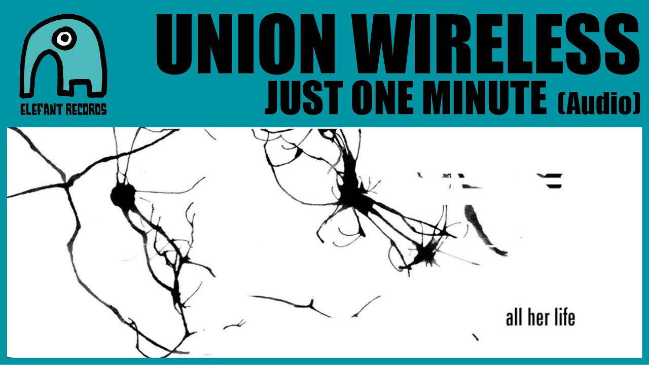 UNION WIRELESS - Just One Minute [Audio] - YouTube