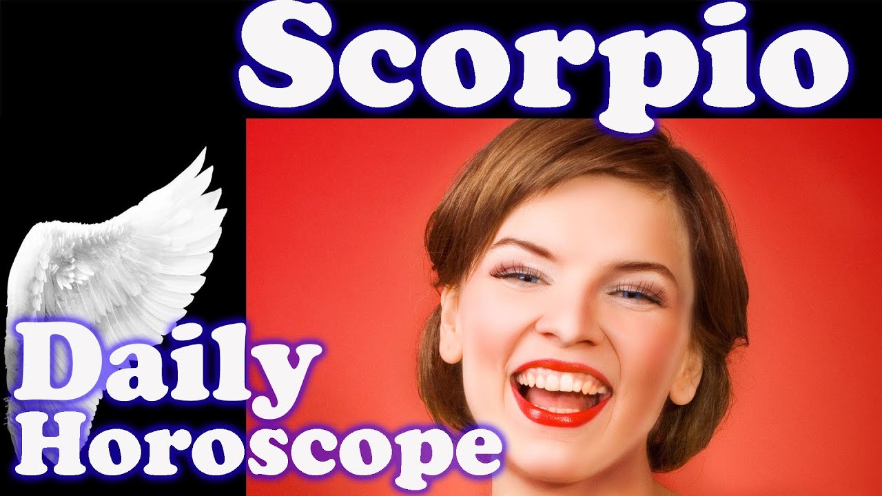 Scorpio TUESDAY 11 February 2020 TODAY Daily Horoscope Love Money ...