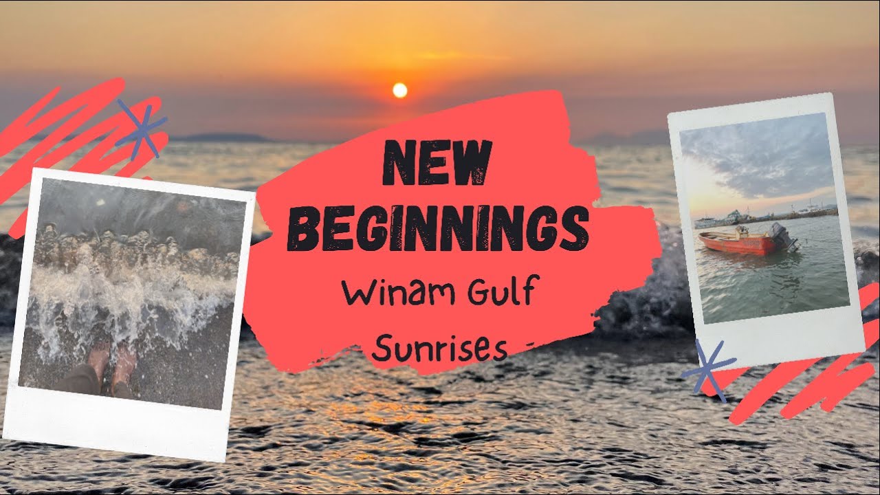 WINAM GULF SUNRISES: NEW BEGINNINGS - YouTube
