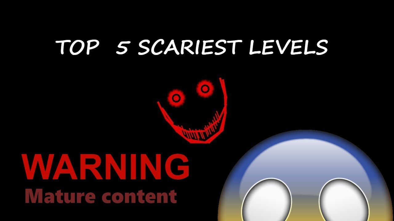 TOP 5 SCARIEST GEOMETRY DASH LEVELS (2019) *WARNING* - YouTube