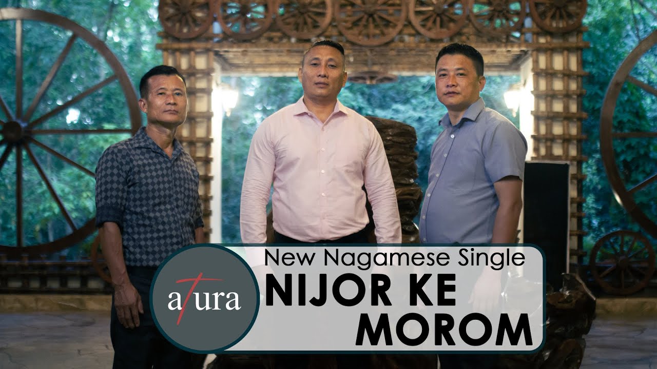 Nijor Ke Morom - Atura (New Nagamese Music Video) - YouTube