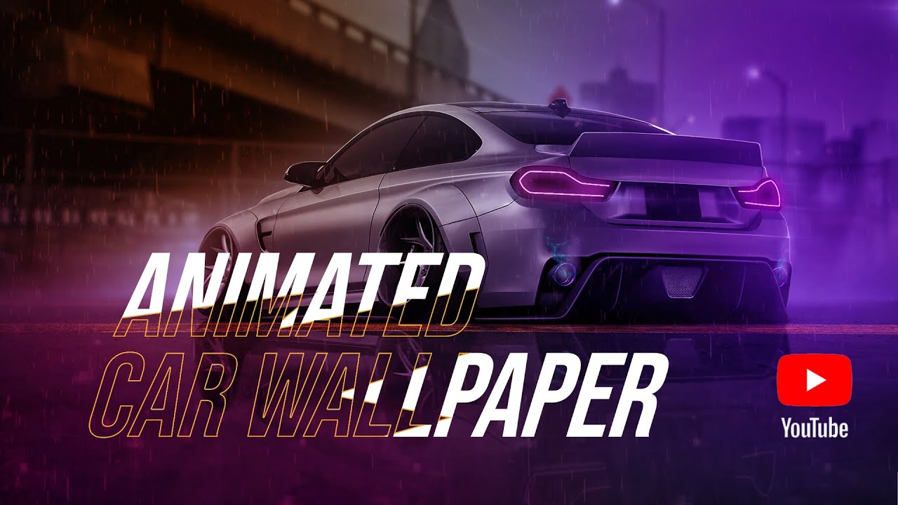 Animated Car Live Wallpaper | 4K 60fps | Loop - YouTube