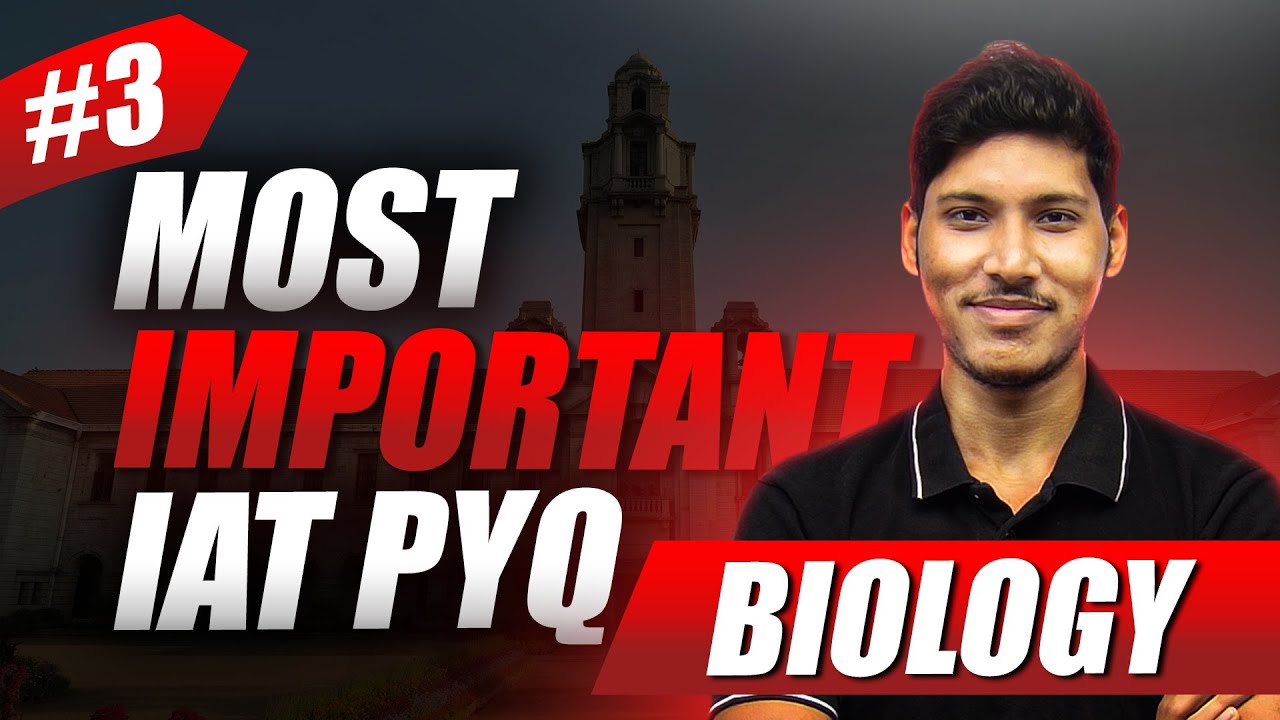 IAT Biology PYQ with Detailed Solution | IISc | IIT Madras | IISER | Q3 ...
