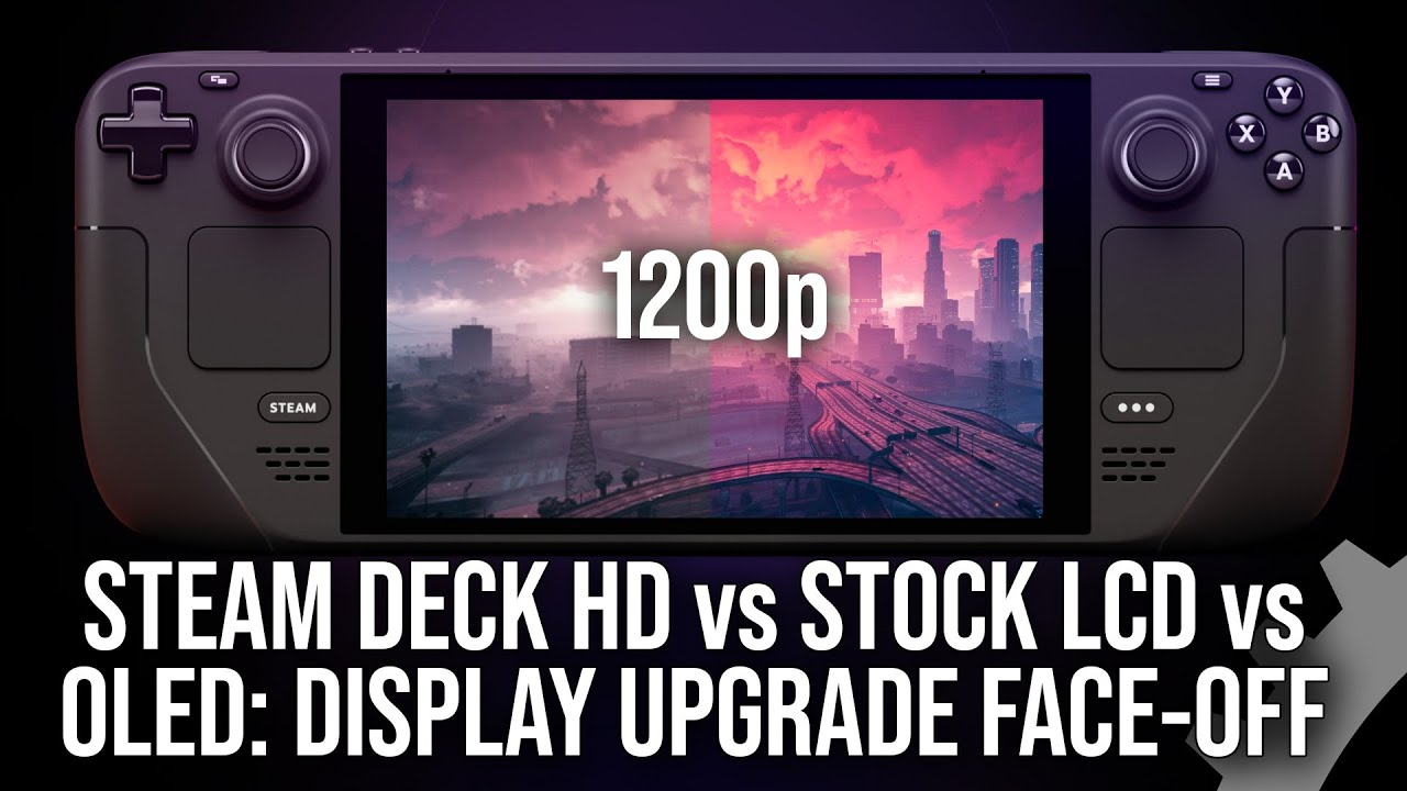 Steam Deck Display Upgrades: DeckHD 1200p vs OLED vs Stock LCD Face-Off ...
