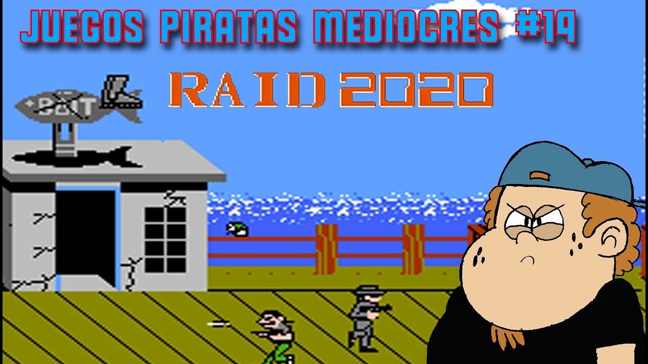 Juegos Piratas Mediocres: Raid 2020 (NES)(Loquendo) - YouTube