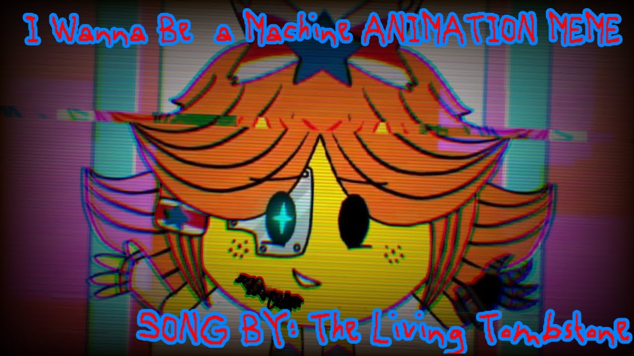 (TW) TLT - I Wanna Be A Machine ANIMATION MEME (FLOWERET: A MR MEN AND ...
