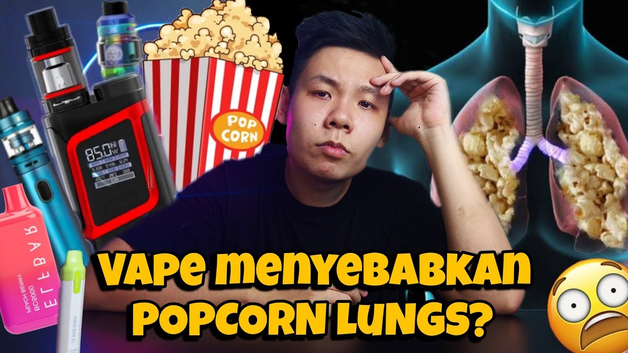 VAPE DAN POPCORN LUNGS || APA ITU? #VAPEHOAX - YouTube
