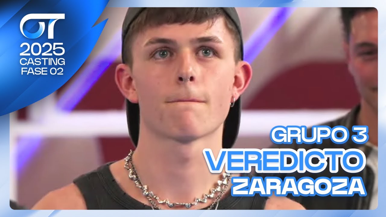 VEREDICTO GRUPO 3 | OT CASTING ZARAGOZA | FASE 2 | OT 2025 - YouTube
