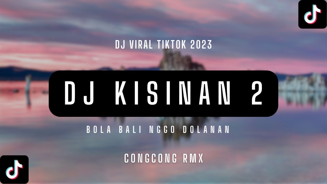 DJ KISINAN 2 BOLA BALI NGGO DOLANAN VIRAL TIKTOK 2023 SLOW BASS • CONGCONG RMX - YouTube