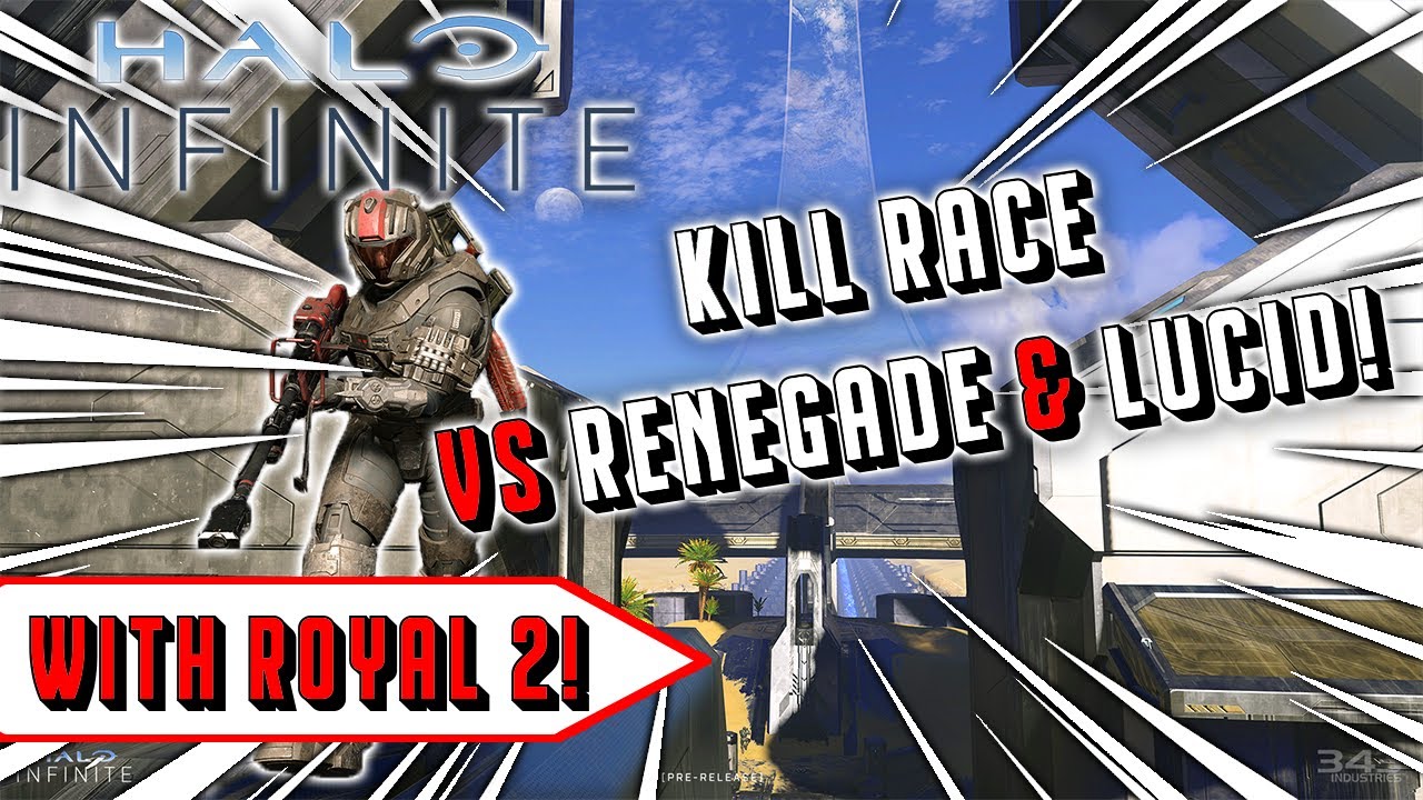 Royal 2 & Snakebite VS Renegade & Lucid - Halo Infinite Kill Race ...