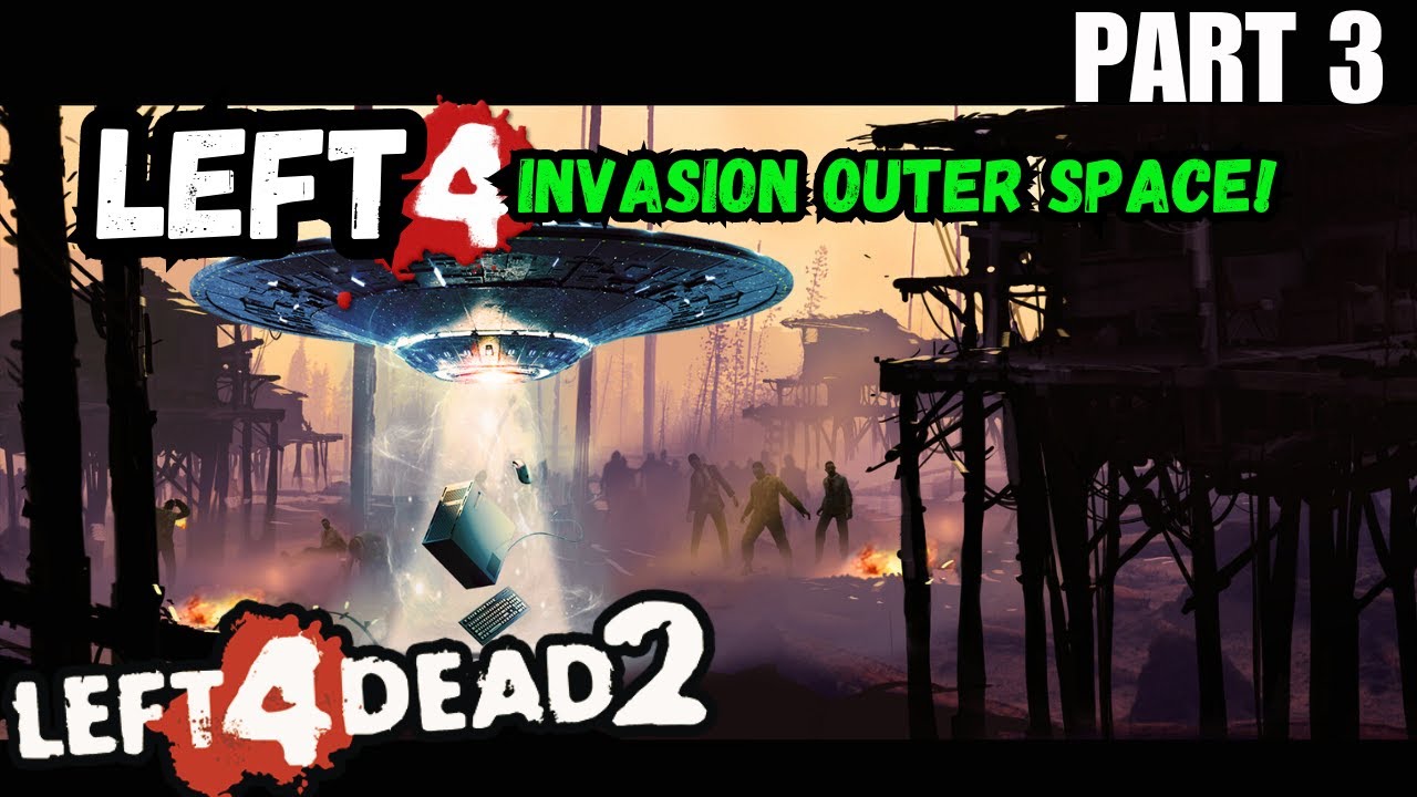 LEFT 4 INVASION OUTER SPACE! (LEFT 4 DEAD 2) #l4d2customcampaigns - YouTube