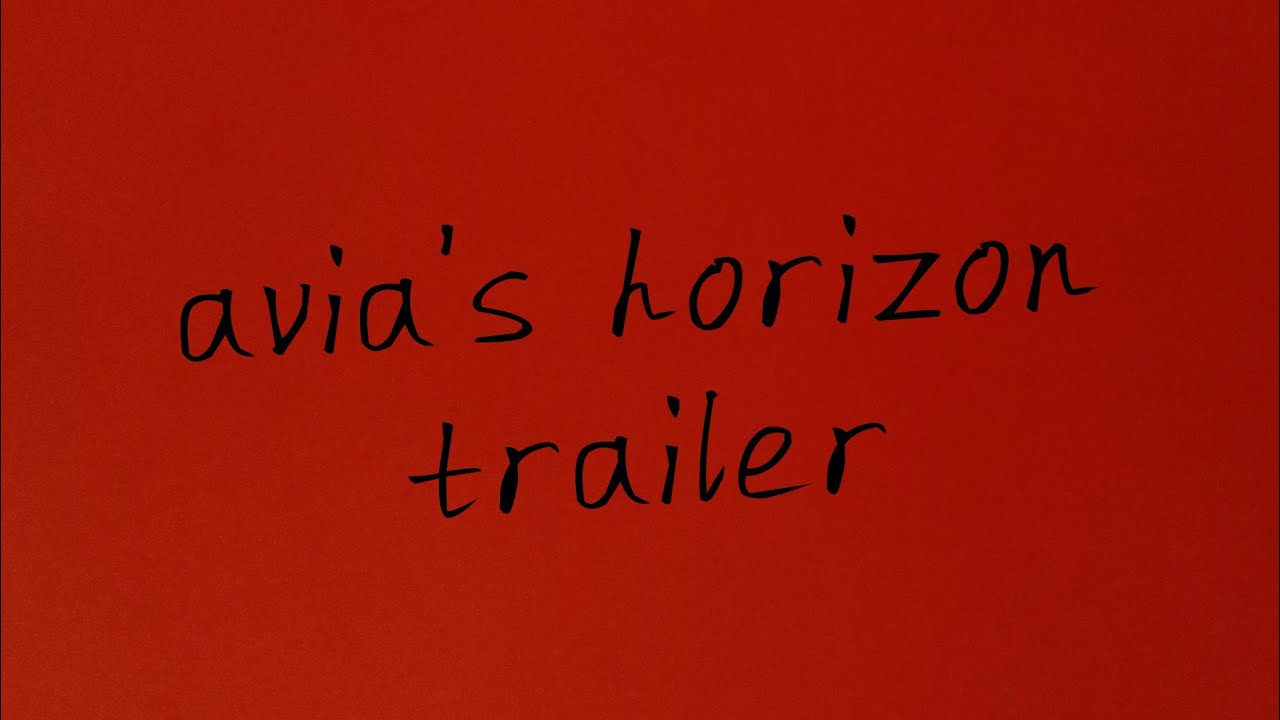 Avia's horizon trailer - YouTube