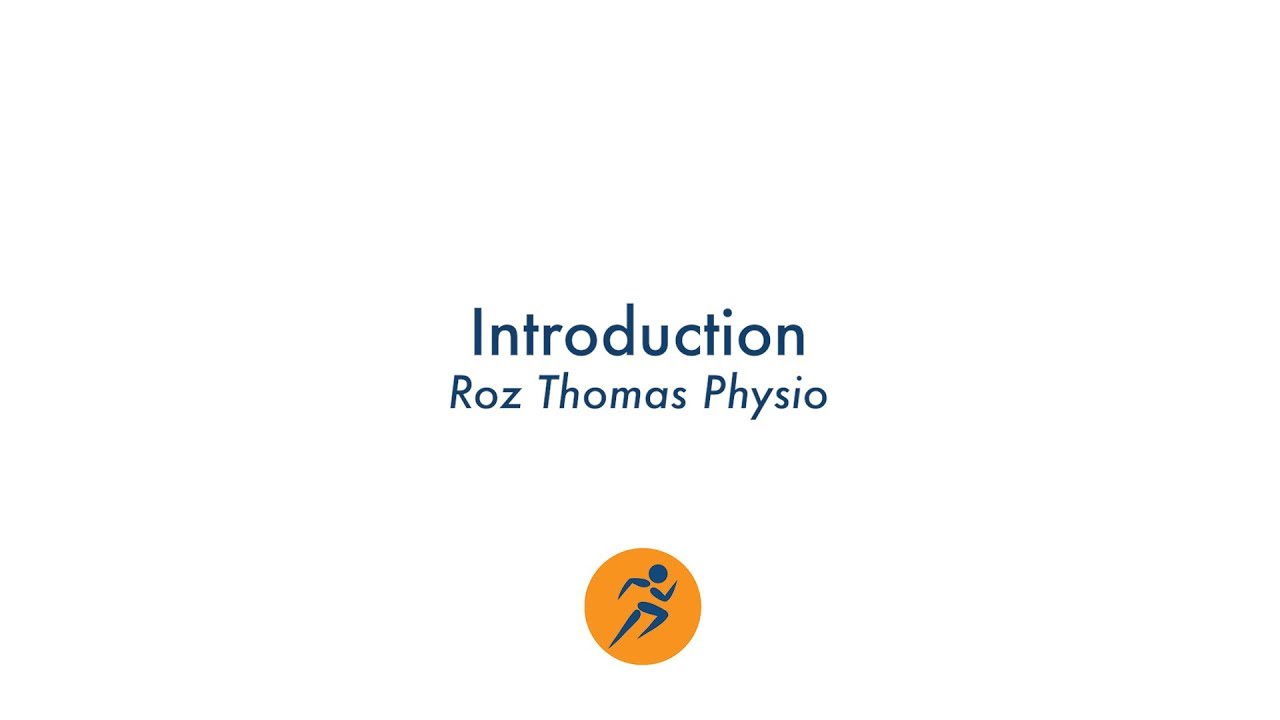 Introduction | Roz Thomas Physio - YouTube