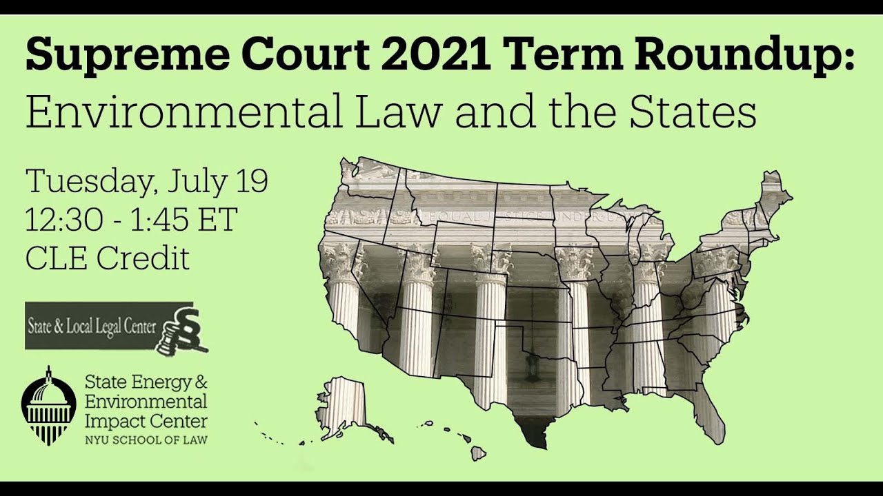 Supreme Court 2021 Term Roundup: Environmental Law and the States - YouTube