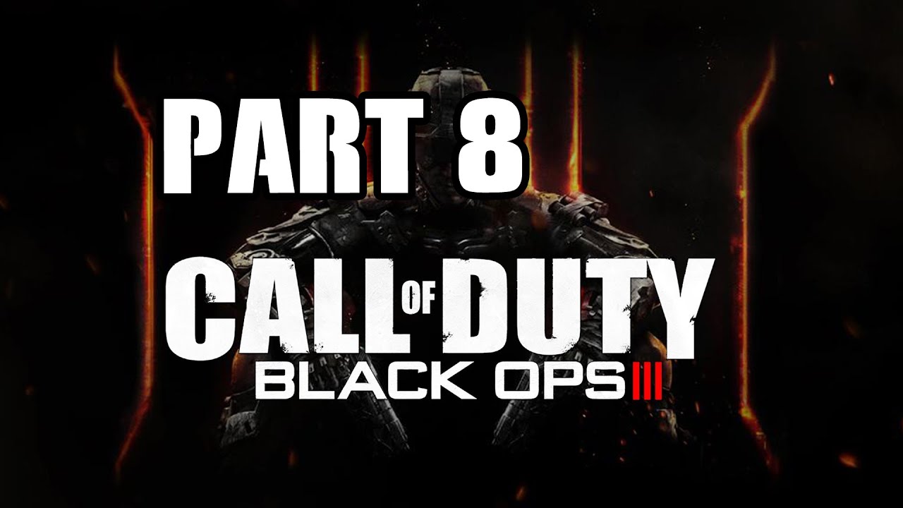 Call of Duty Black Ops 3 Walkthrough Gameplay Part 8 Campaign Mission 8 ...