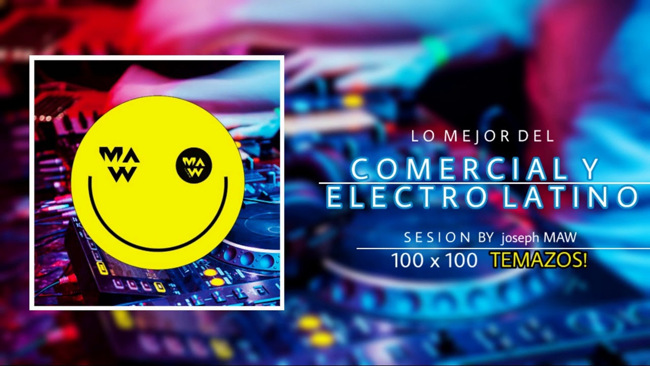 Electro latino by joseph MAW (los mejores temazos del pasado) - YouTube