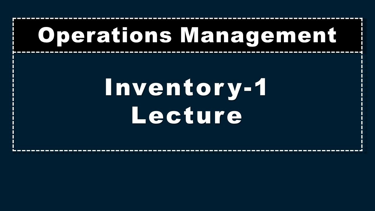 Management of Operations, Inventory, Lecture - YouTube