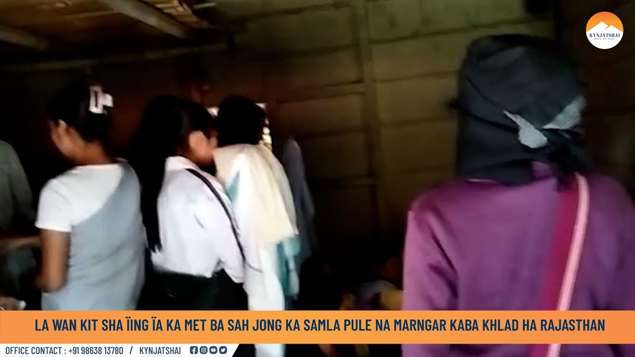 LA WAN KIT SHA ÏING ÏA KA MET BA SAH JONG KA SAMLA PULE NA MARNGAR KABA ...
