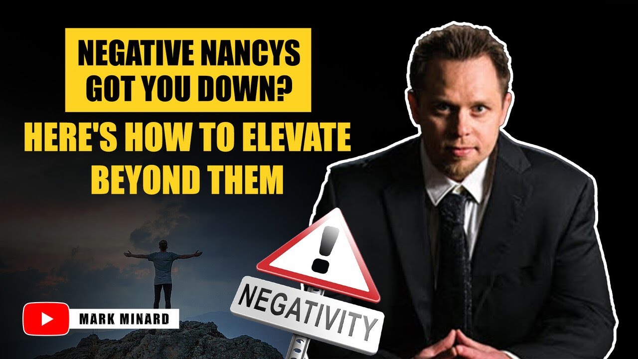 Negative Nancys Got You Down? Here's How to Elevate Beyond Them - YouTube