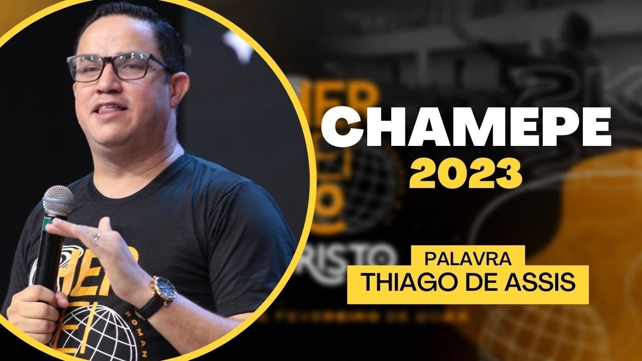 Pr. THIAGO DE ASSIS I VOCÊ PRECISA OUVIR ESSA PALAVRA I @Chamepe CHAMEPE 2023 - YouTube