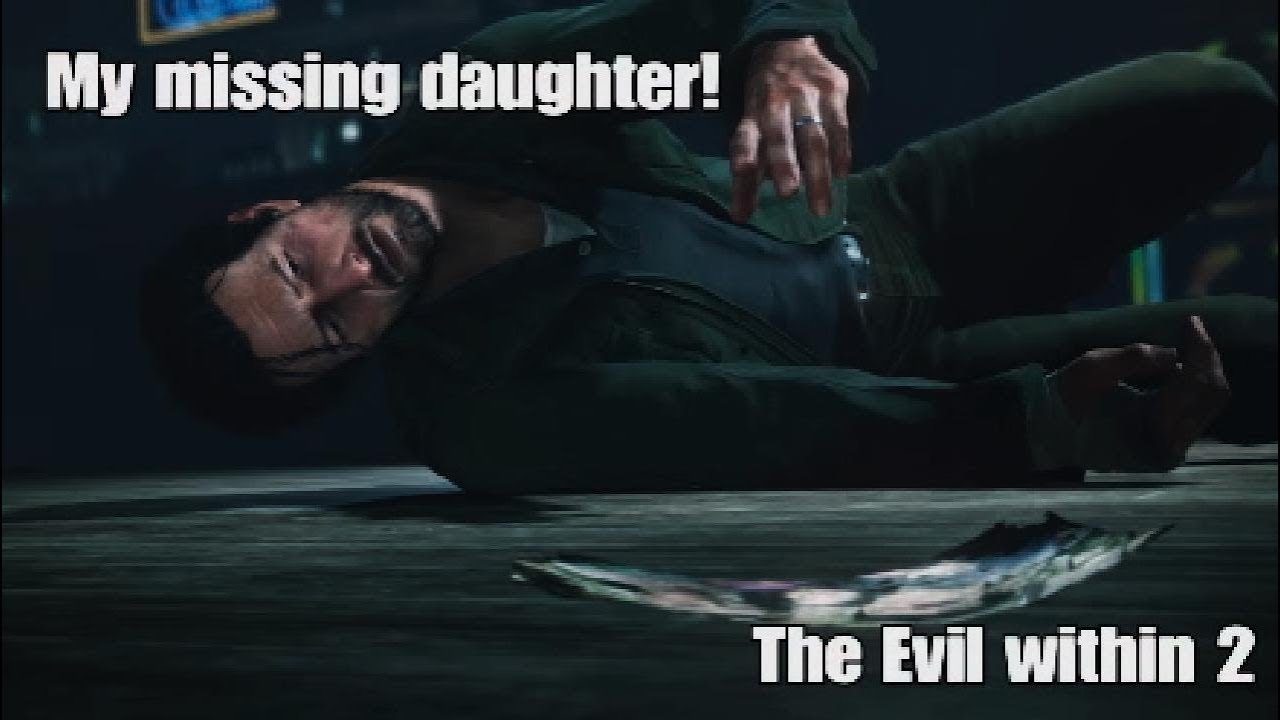 MY Daughter is missing | EVIL WITHIN 2 - YouTube