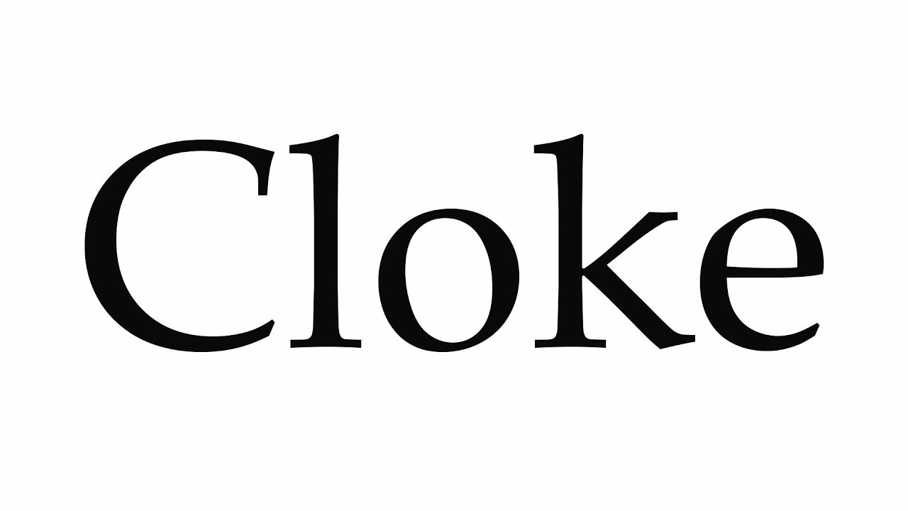 How to Pronounce Cloke - YouTube